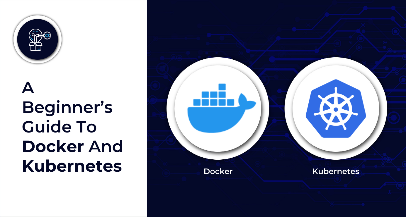 A Beginner’s Guide to Docker and Kubernetes | Axelerant